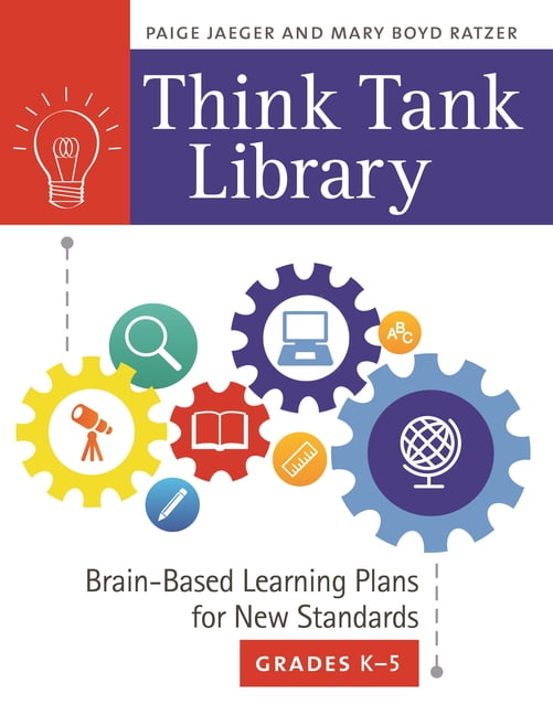 Think Tank Library: Brain-Based Learning Plans for New Standards ...