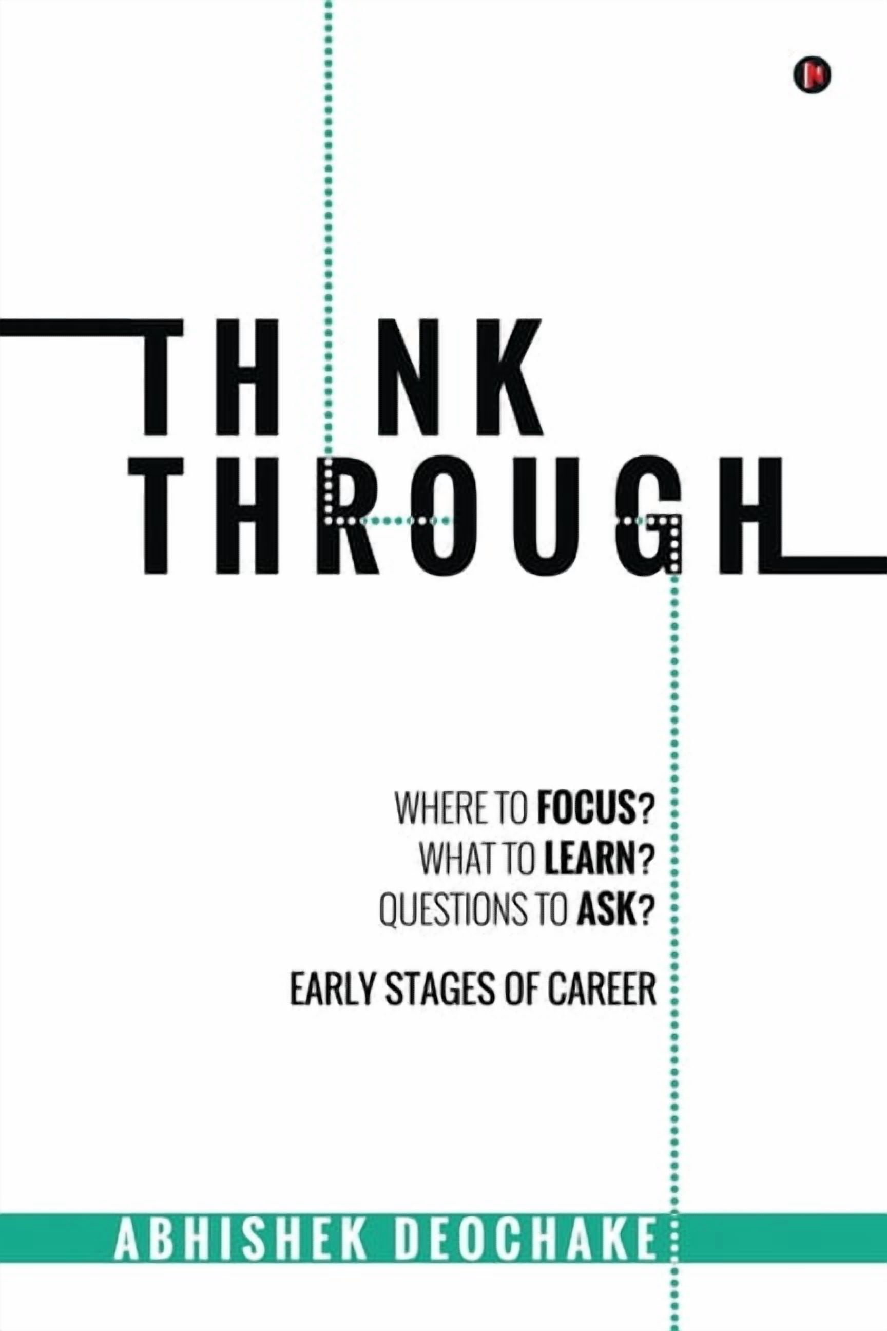 Think Through: Where to Focus? What to Learn? Questions to Ask? Early ...