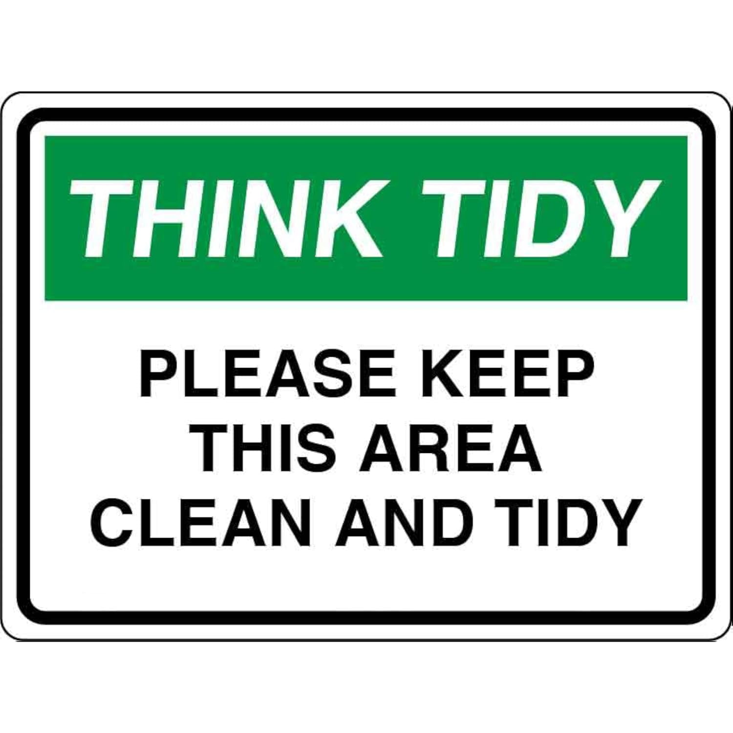 Think Tidy - Please Keep This Area Clean And Tidy - Sign, 8 X 12 Inch ...