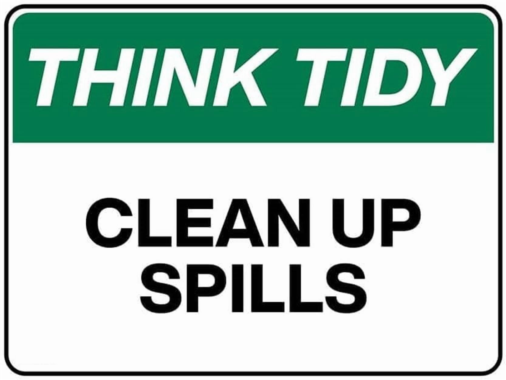 Think Tidy Sign - Clean Up Spills - 8"x12" Metal Sign - Tin Warning ...