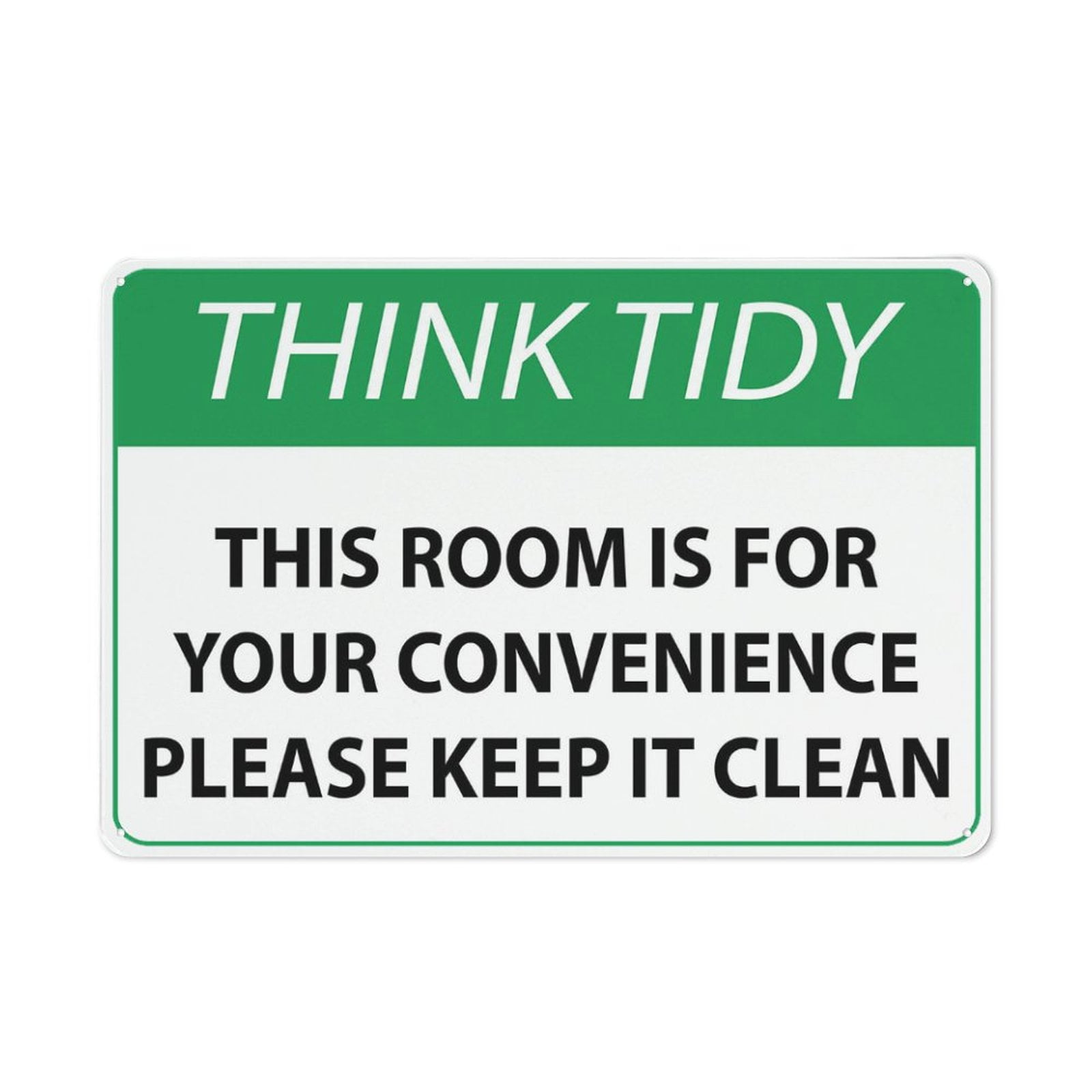Think Tidy This Room Is For Your Convenience Please Keep It Clean Sign ...