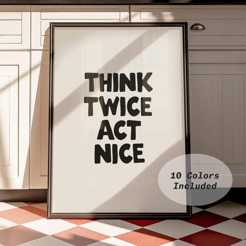 Think Twice Act Nice Poster | Positive Quote Wall Art | Mindful Office ...