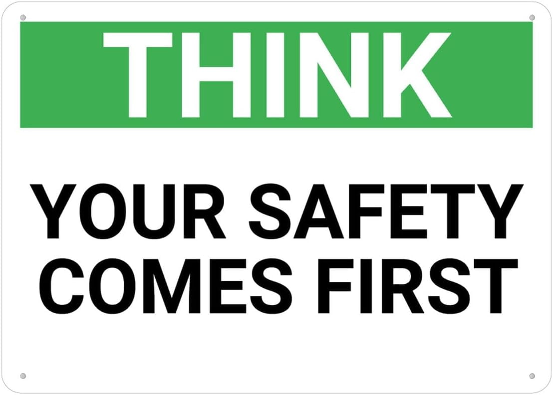 Think Your Safety Comes First Wall Sign 8X12 in Rust Free Aluminum ...