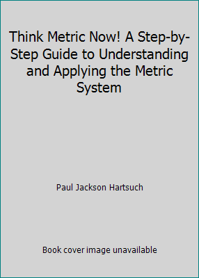 Pre-Owned Think Metric Now! A Step-by-Step Guide to Understanding and ...