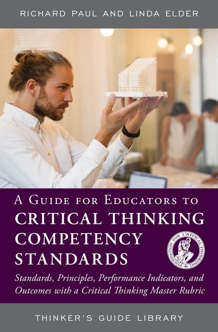 Thinker's Guide Library A Guide for Educators to Critical Thinking ...