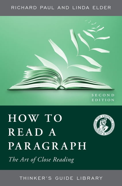 Thinker's Guide Library: How to Read a Paragraph : The Art of Close ...