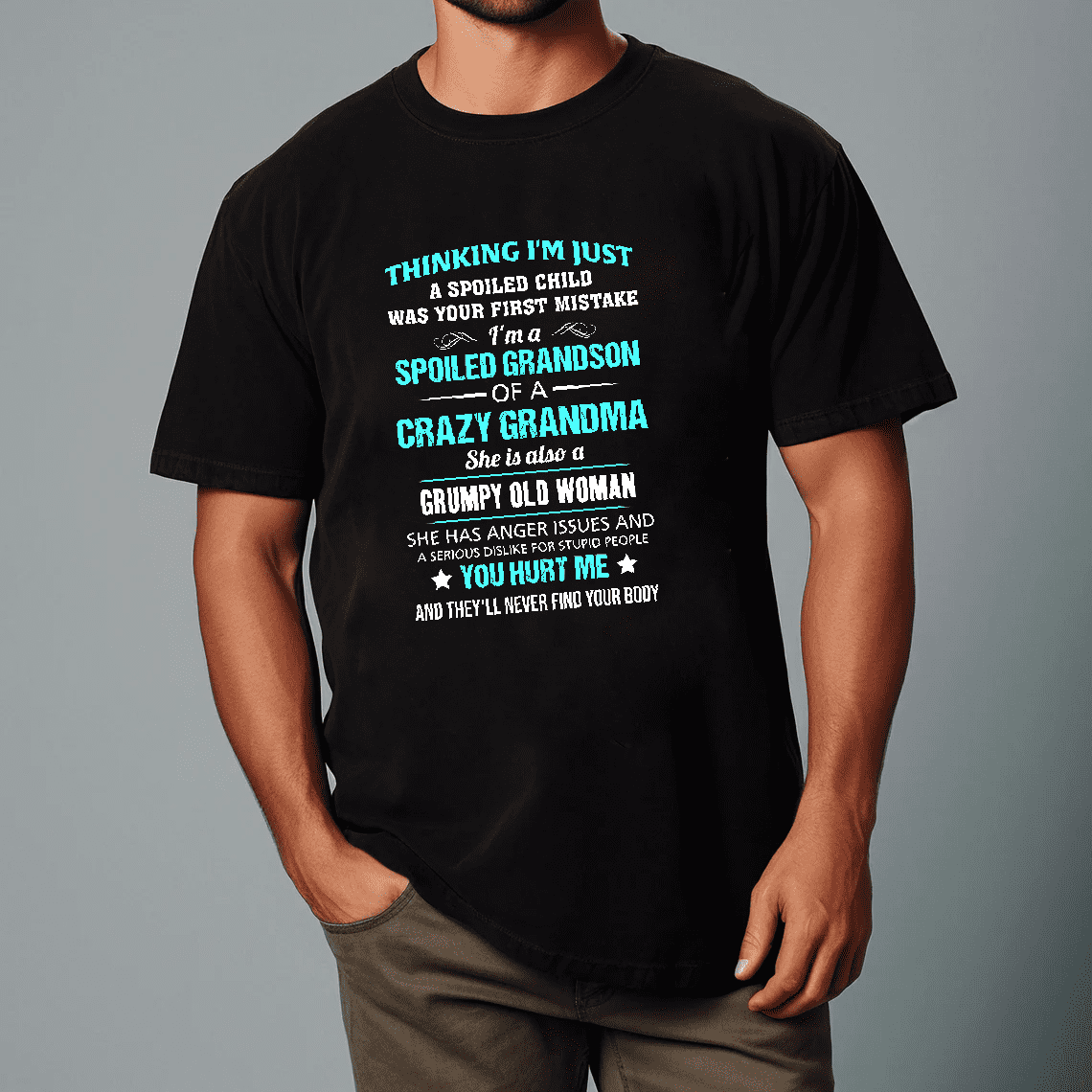 Thinking I’m Just A Spoiled Child Spoiled Grandson Funny Quote Unisex T ...