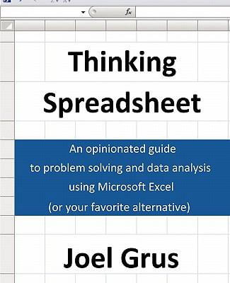 Pre-Owned Thinking Spreadsheet: An Opinionated Guide to Problem Solving and Data Analysis Using ...