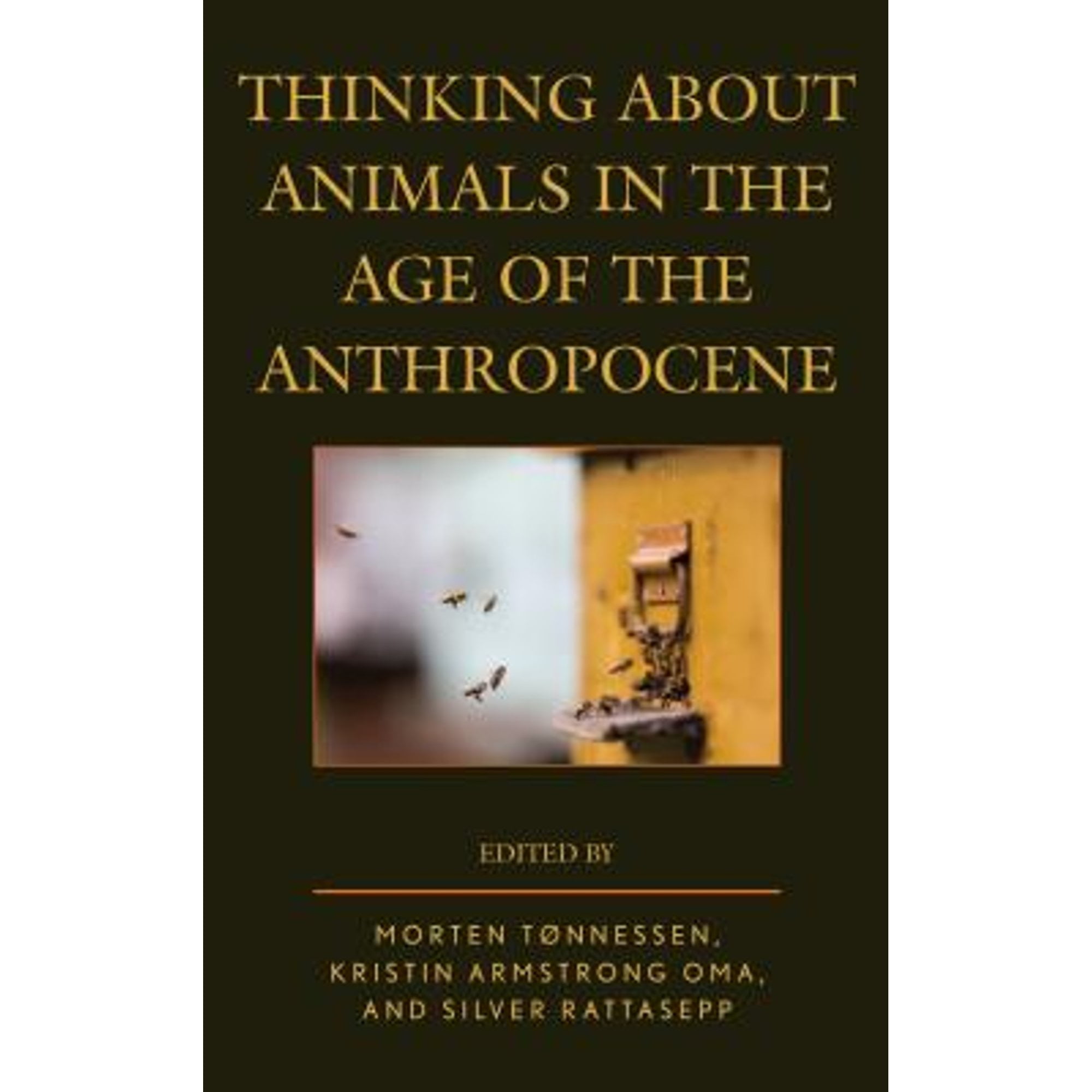 Pre-Owned Thinking about Animals in the Age of the Anthropocene (Hardcover 9781498527965) by ...