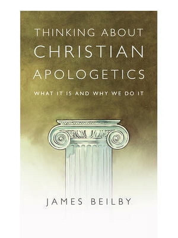 Thinking about Christian Apologetics : What It Is and Why We Do It - Walmart.com