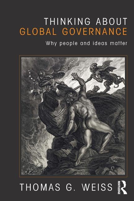 Thinking about Global Governance: Why People and Ideas Matter ...