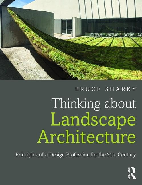 Pre-Owned Thinking about Landscape Architecture: Principles of a Design ...