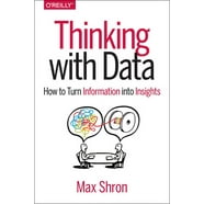 Data Smart: Using Data Science to Transform Information Into Insight (Paperback) - Walmart.com