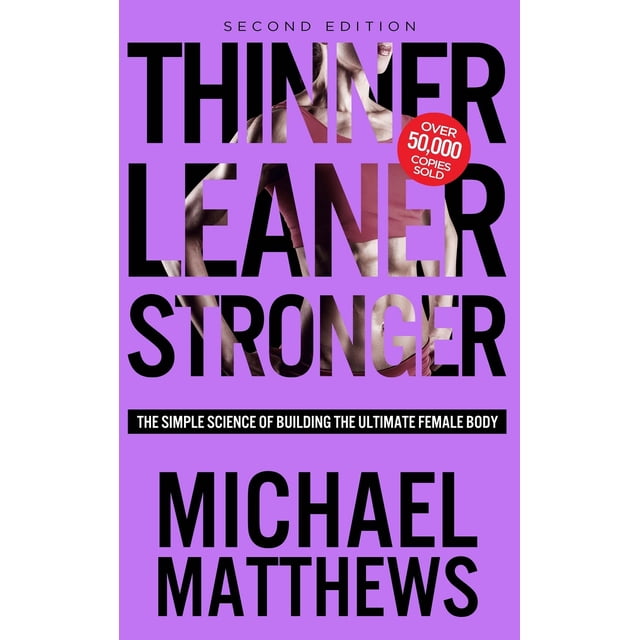 Thinner Leaner Stronger : The Simple Science of Building the Ultimate ...
