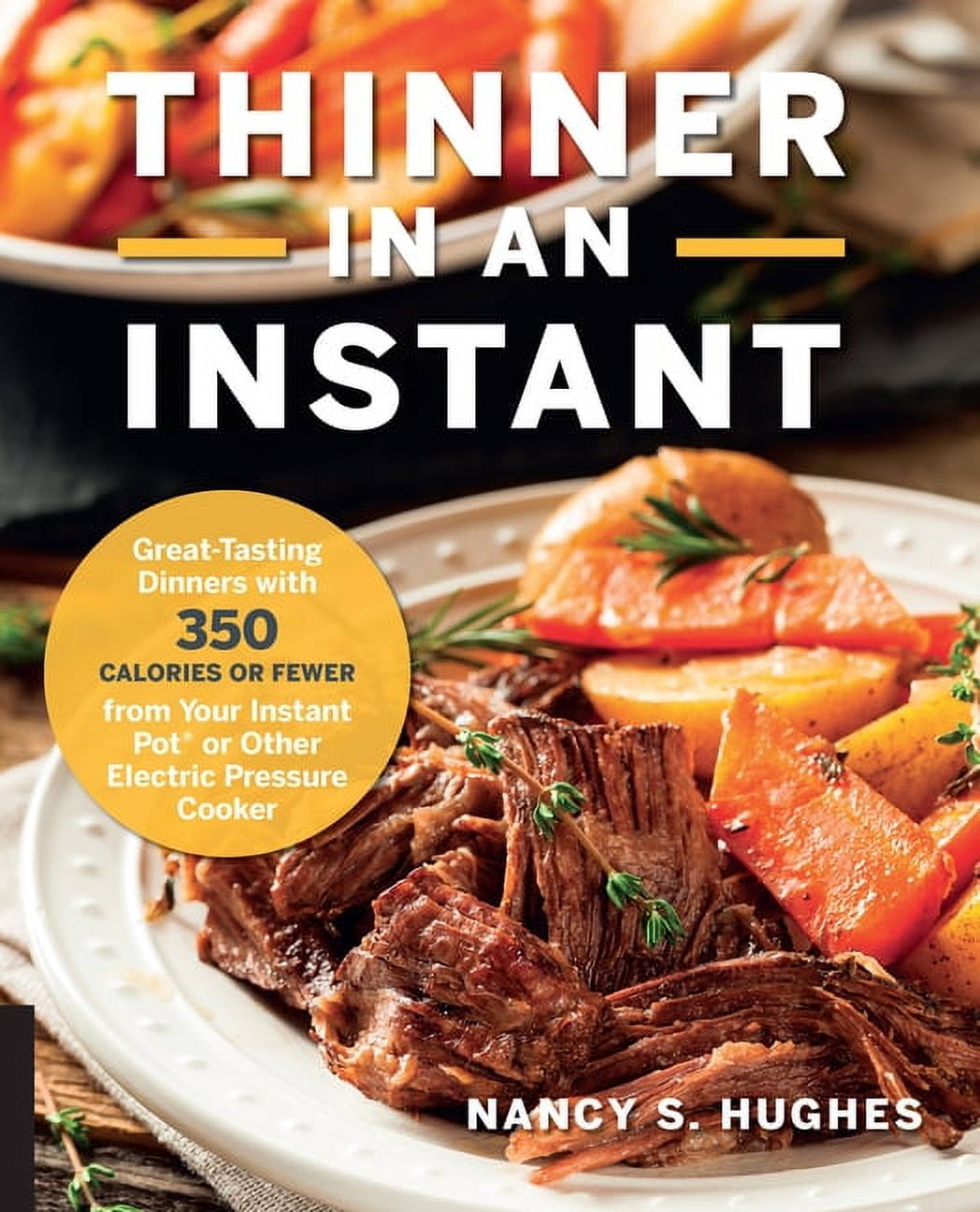 Thinner in an Instant Cookbook : Great-Tasting Dinners with 350 ...