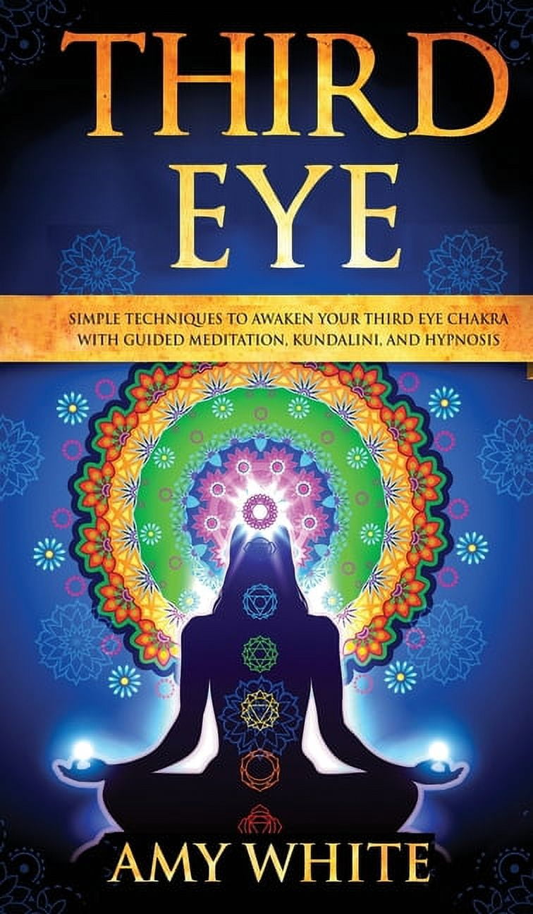 Third Eye: Simple Techniques to Awaken Your Third Eye Chakra With ...