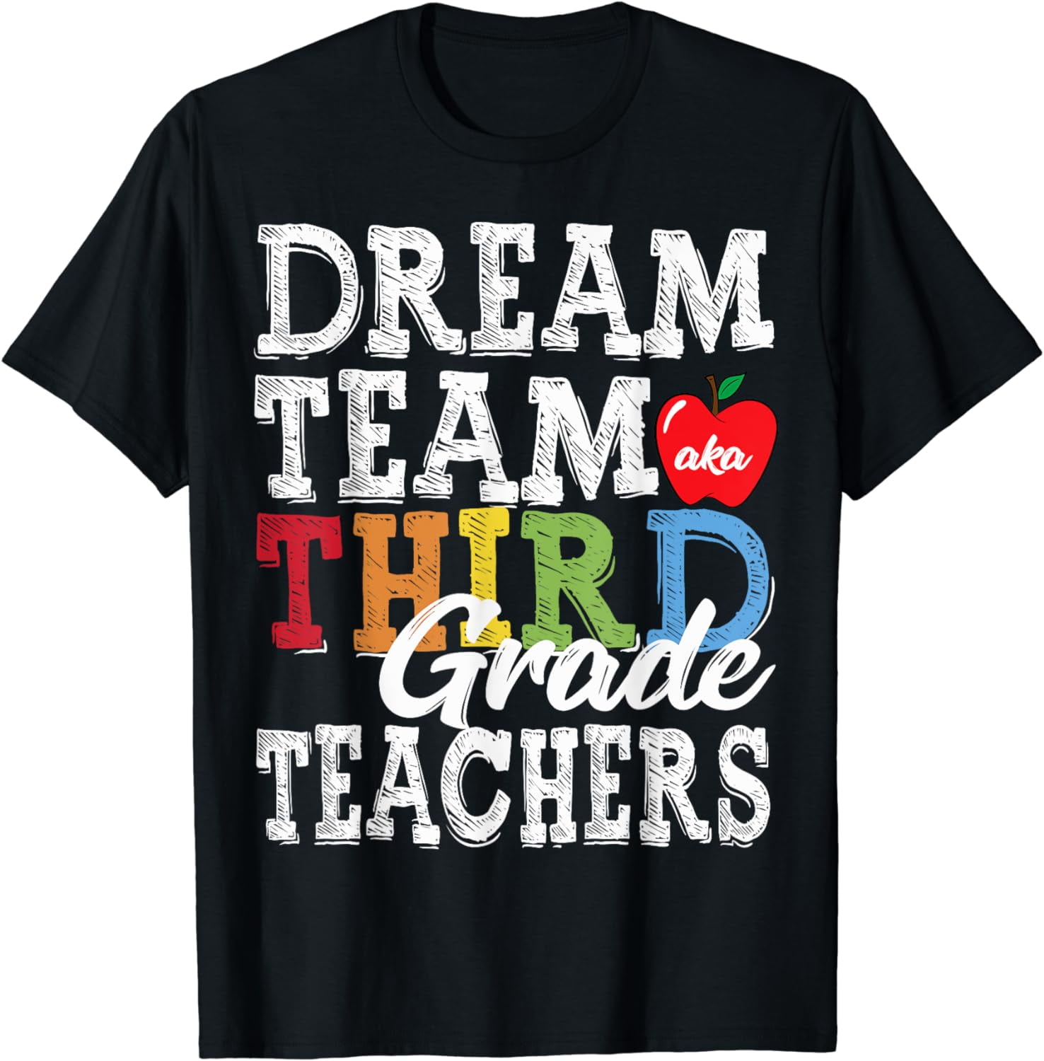 Third Grade Teachers Tee Dream Team Aka 3rd Grade Teachers T-Shirt ...