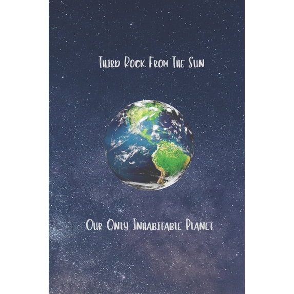 Third Rock From The Sun: Our Only Inhabitable Planet, (Paperback ...