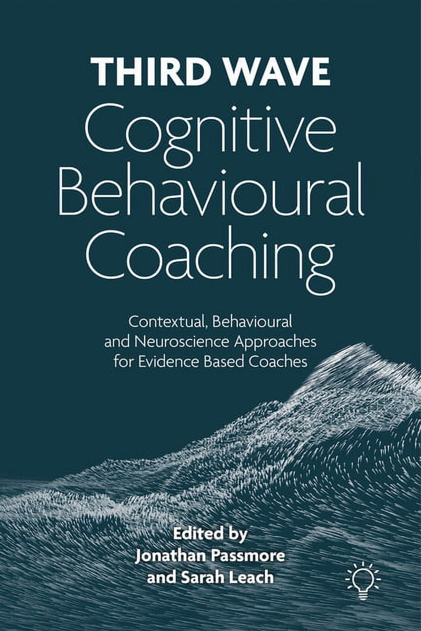 Third Wave Cognitive Behavioural Coaching : Contextual, Behavioural and ...