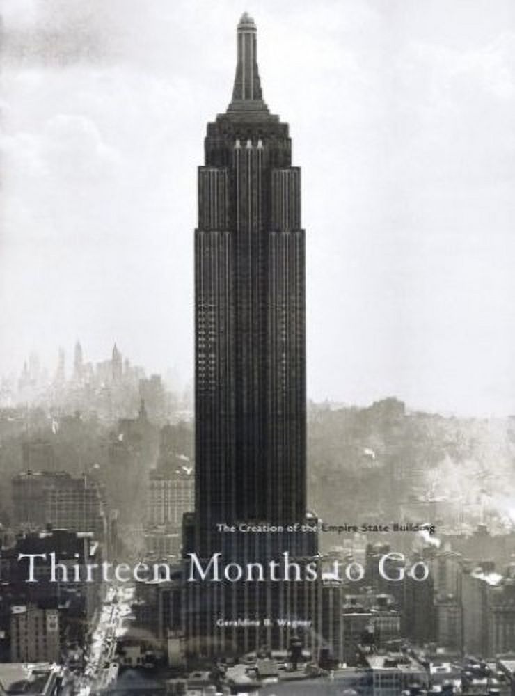 Pre-Owned Thirteen Months to Go: The Creation of the Empire State ...