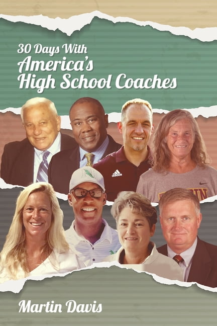 Thirty Days with: Thirty Days with America's High School Coaches: True ...