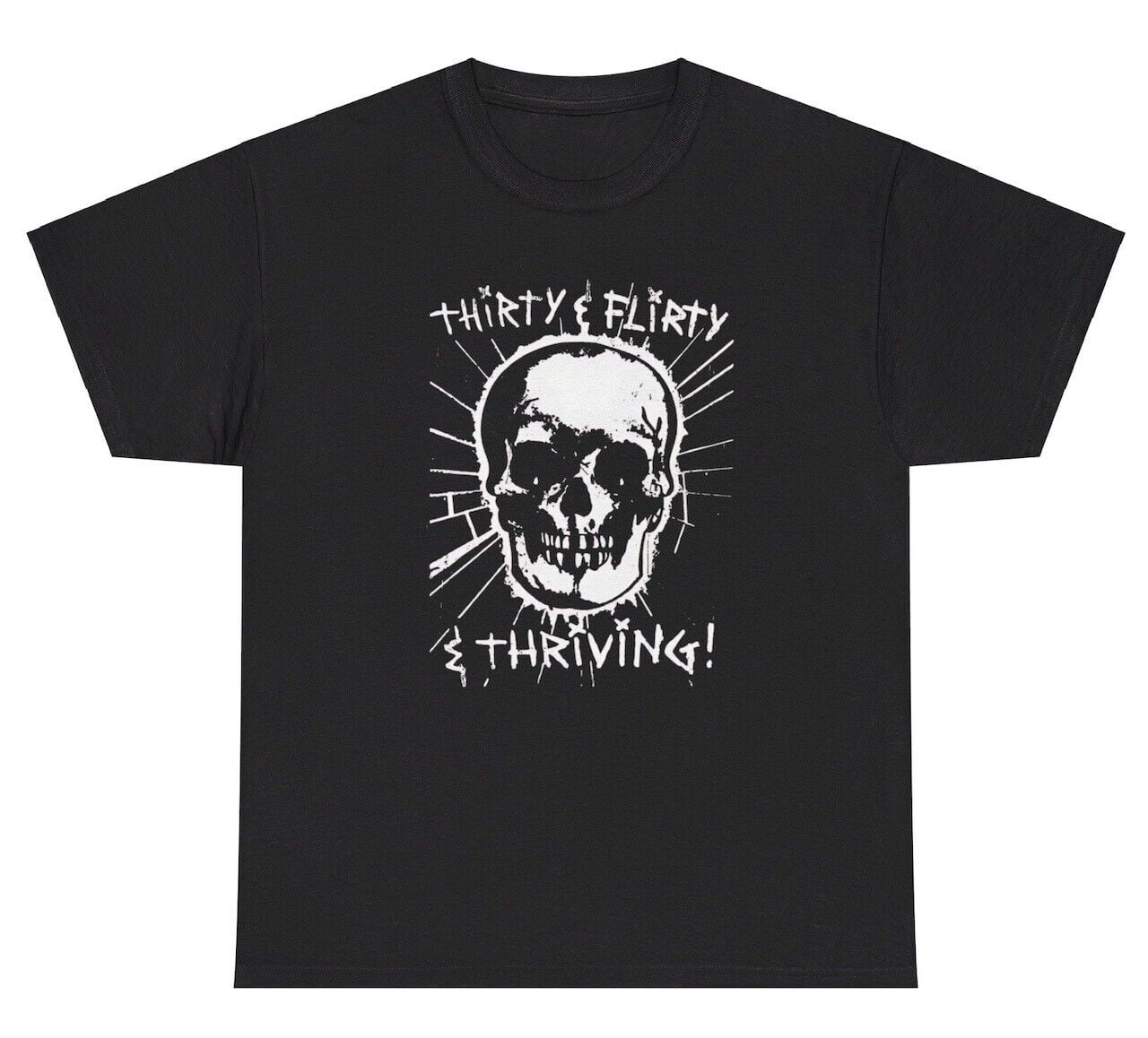 Thirty Flirty And Thriving TShirt Funny Hard Skeleton Ironic Gen Z ...