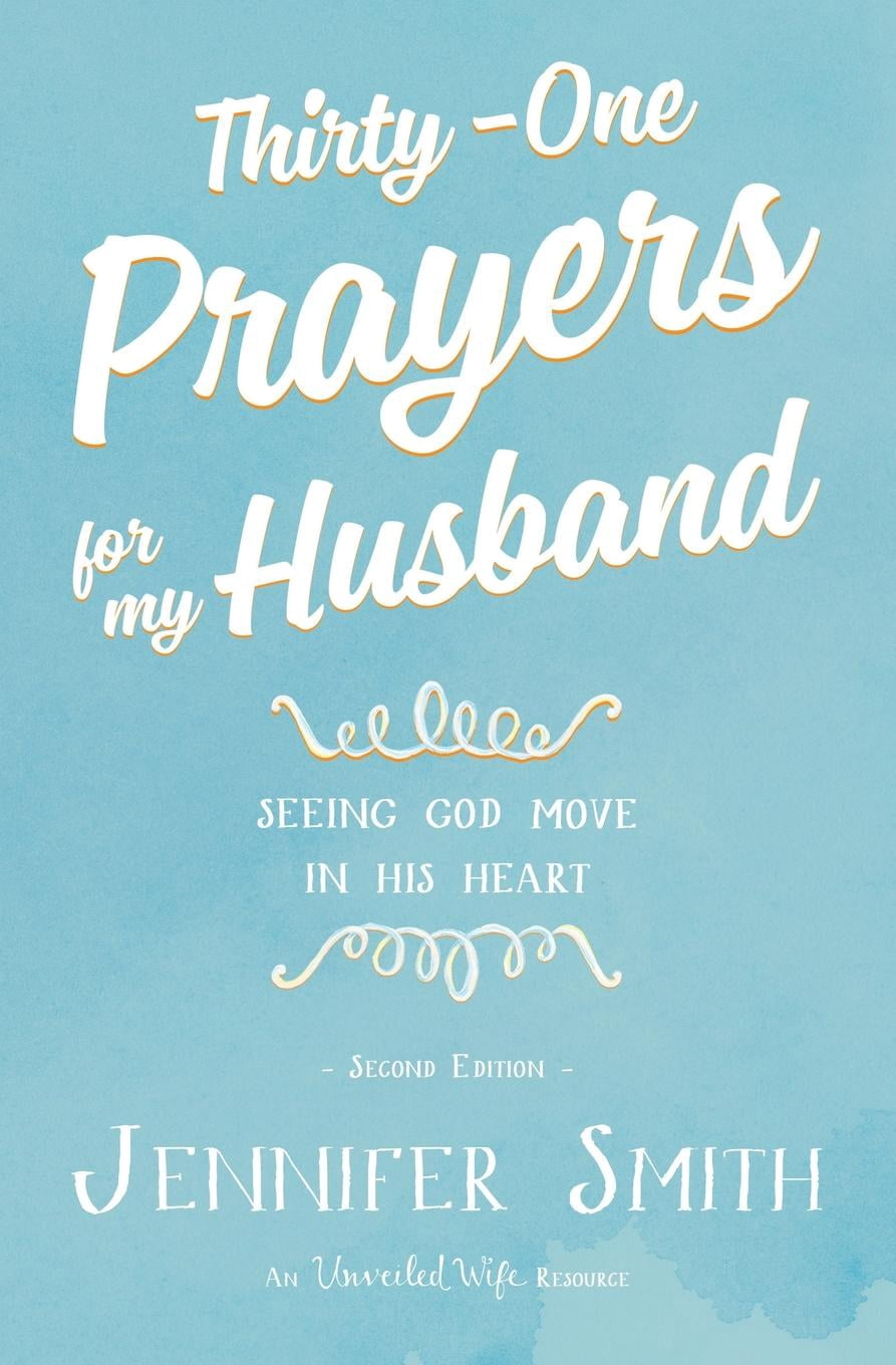 Thirty-One Prayers For My Husband: Seeing God Move In His Heart ...