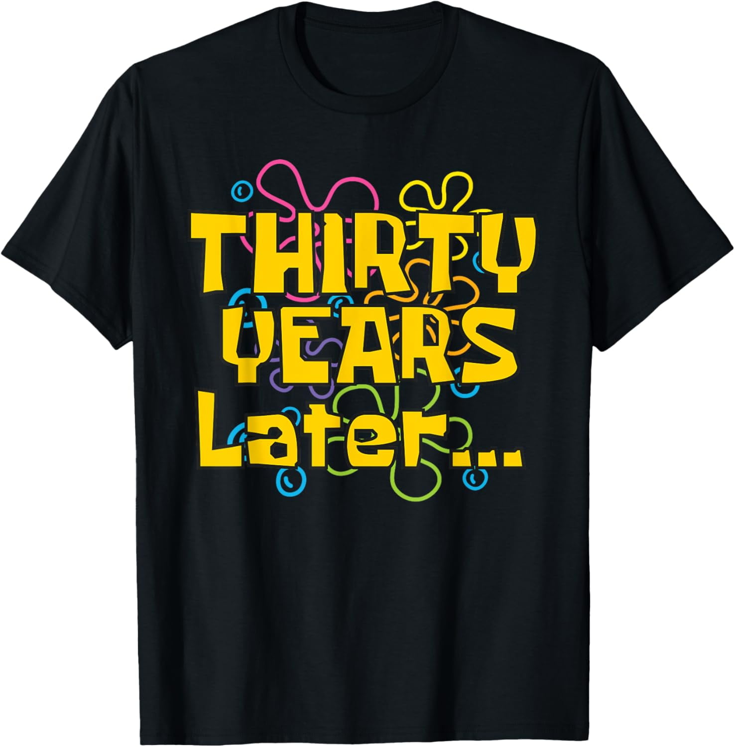Thirty Years Later 30 Years 30th Birthday Party Funny Meme T-Shirt ...