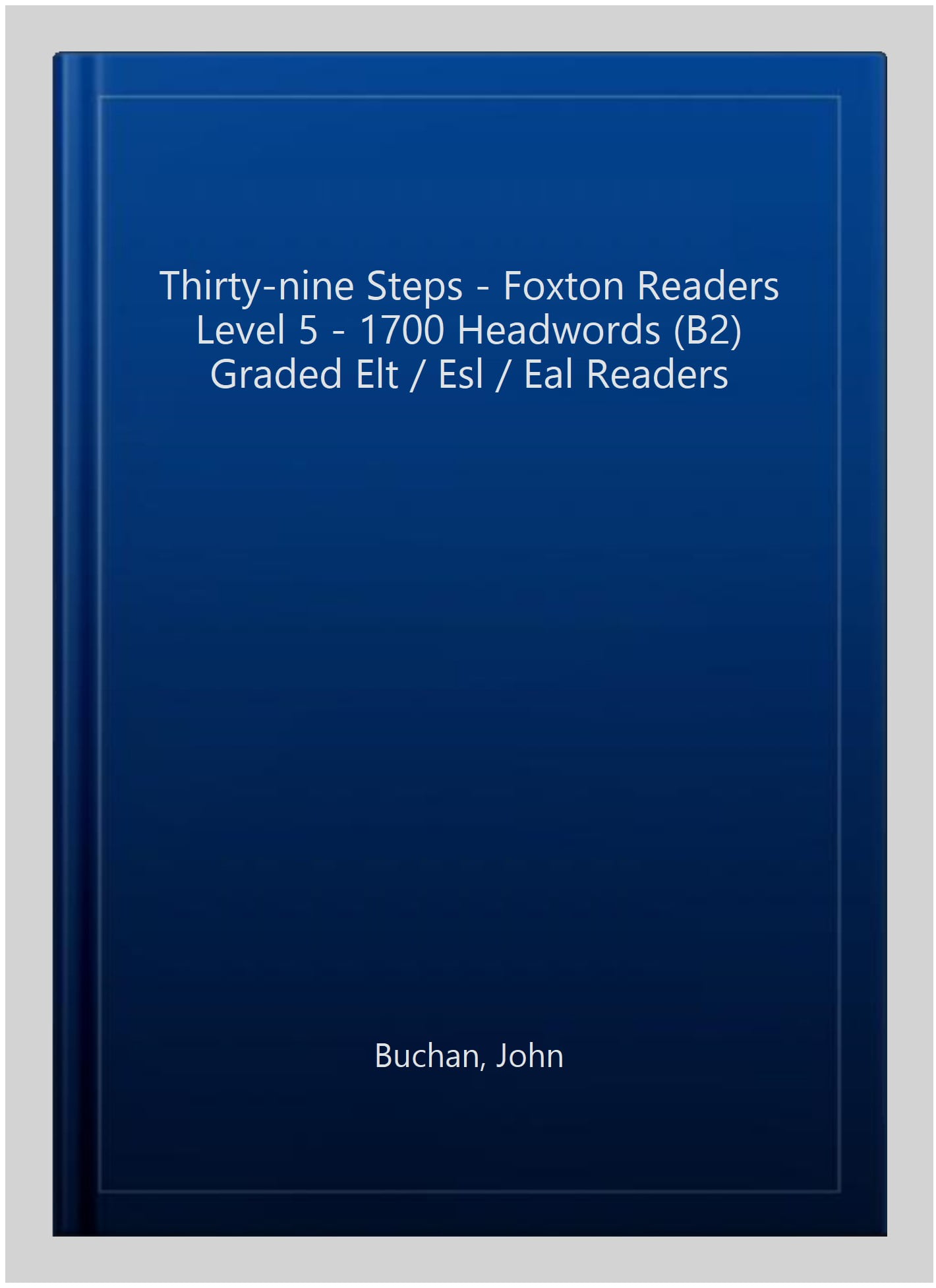 Thirty-nine Steps - Foxton Readers Level 5 - 1700 Headwords (B2) Graded Elt / Esl / Eal Readers ...