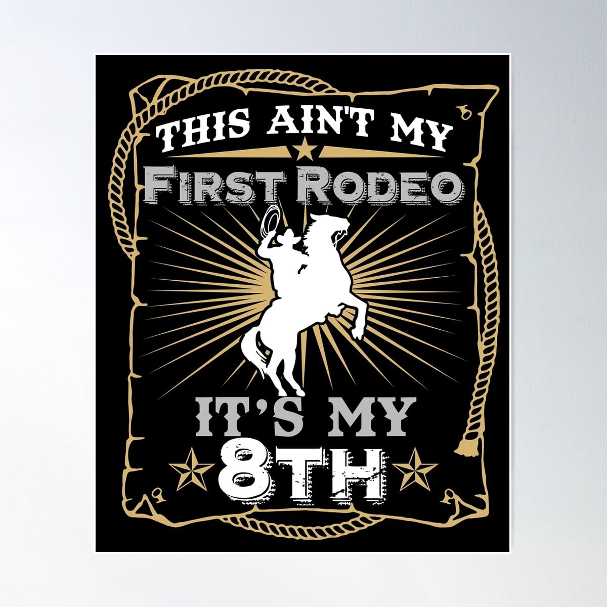 This Ain'T My First Rodeo It'S My 8Th Birthday Poster Wall Art, Modern ...