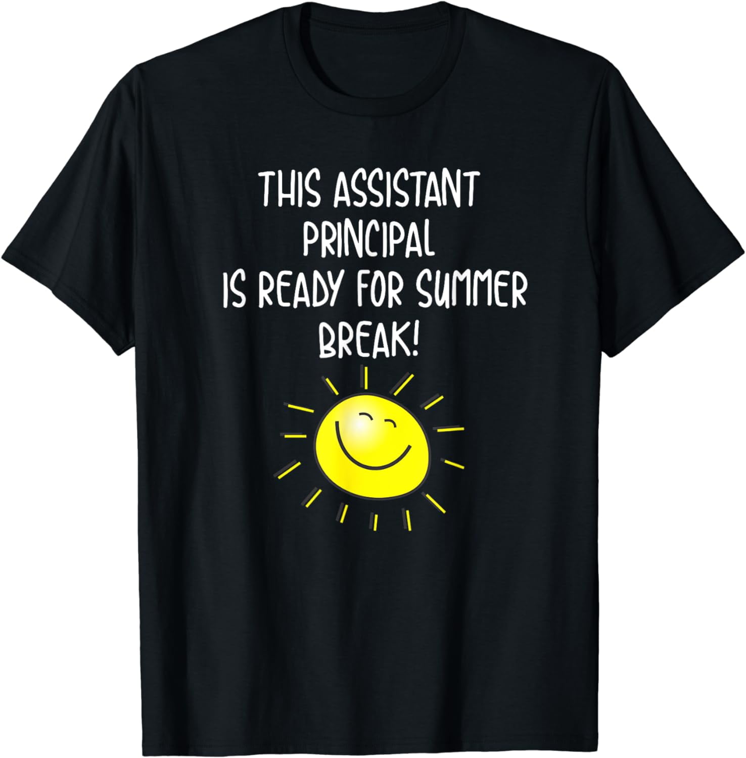 This Assistant Principal Is Ready For Summer Break T-Shirt - Walmart.com