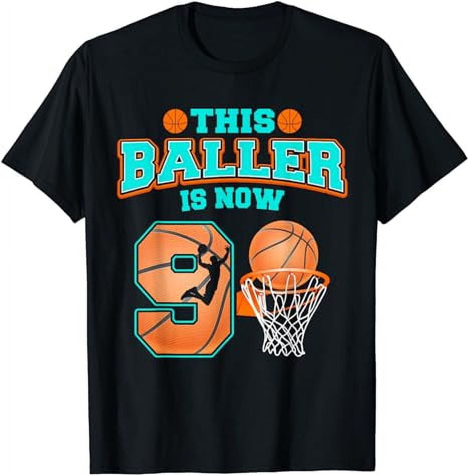 This Baller Is Now 9 Year Old 9th Birthday Basketball Boy T-Shirt ...