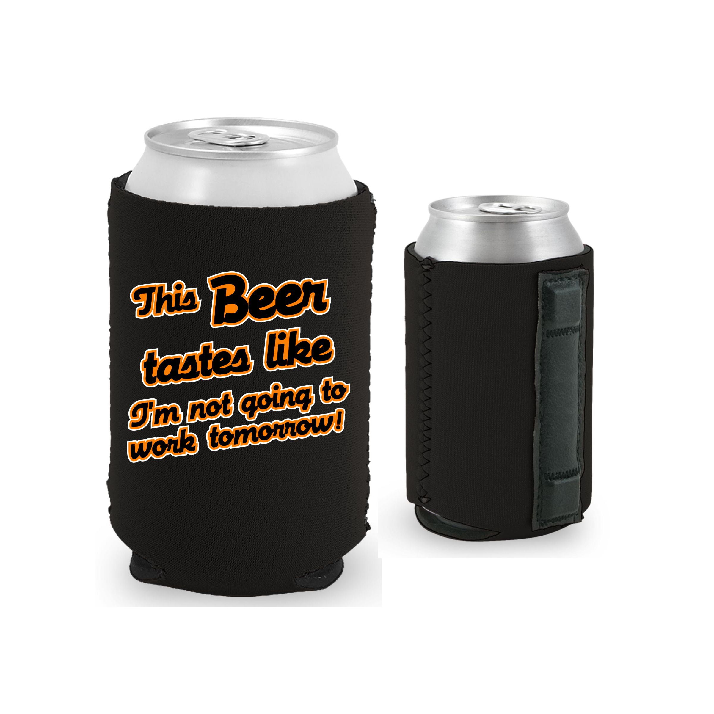 This Beer Tastes Like I'm Not Going to Work Tomorrow! Magnetic Can ...