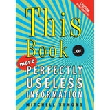 This Book: ...of More Perfectly Useless Information, (Paperback ...