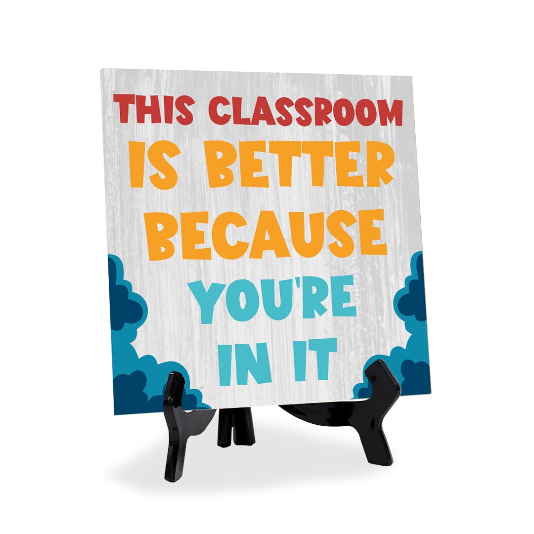 This Classroom Is Better Because You're In It 5"x 5" Square Table Sign ...