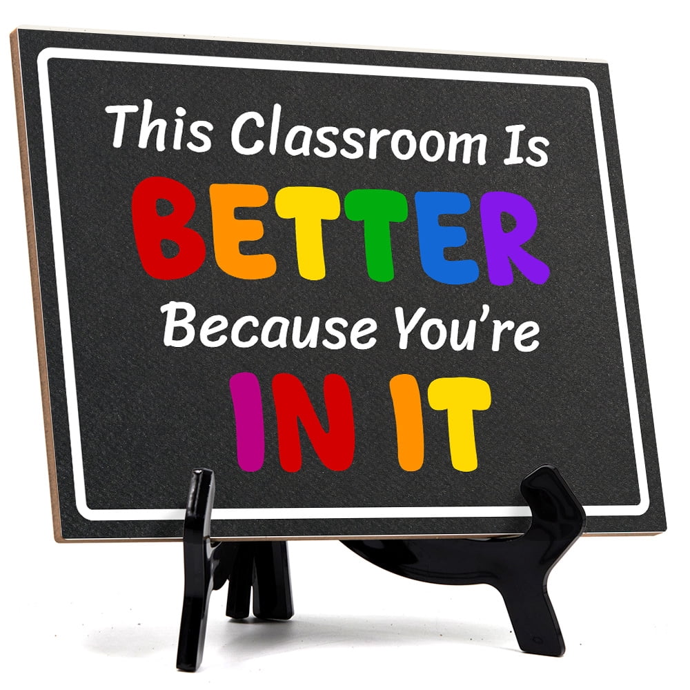 This Classroom Is Better Because You're In It Table Sign with Acrylic ...