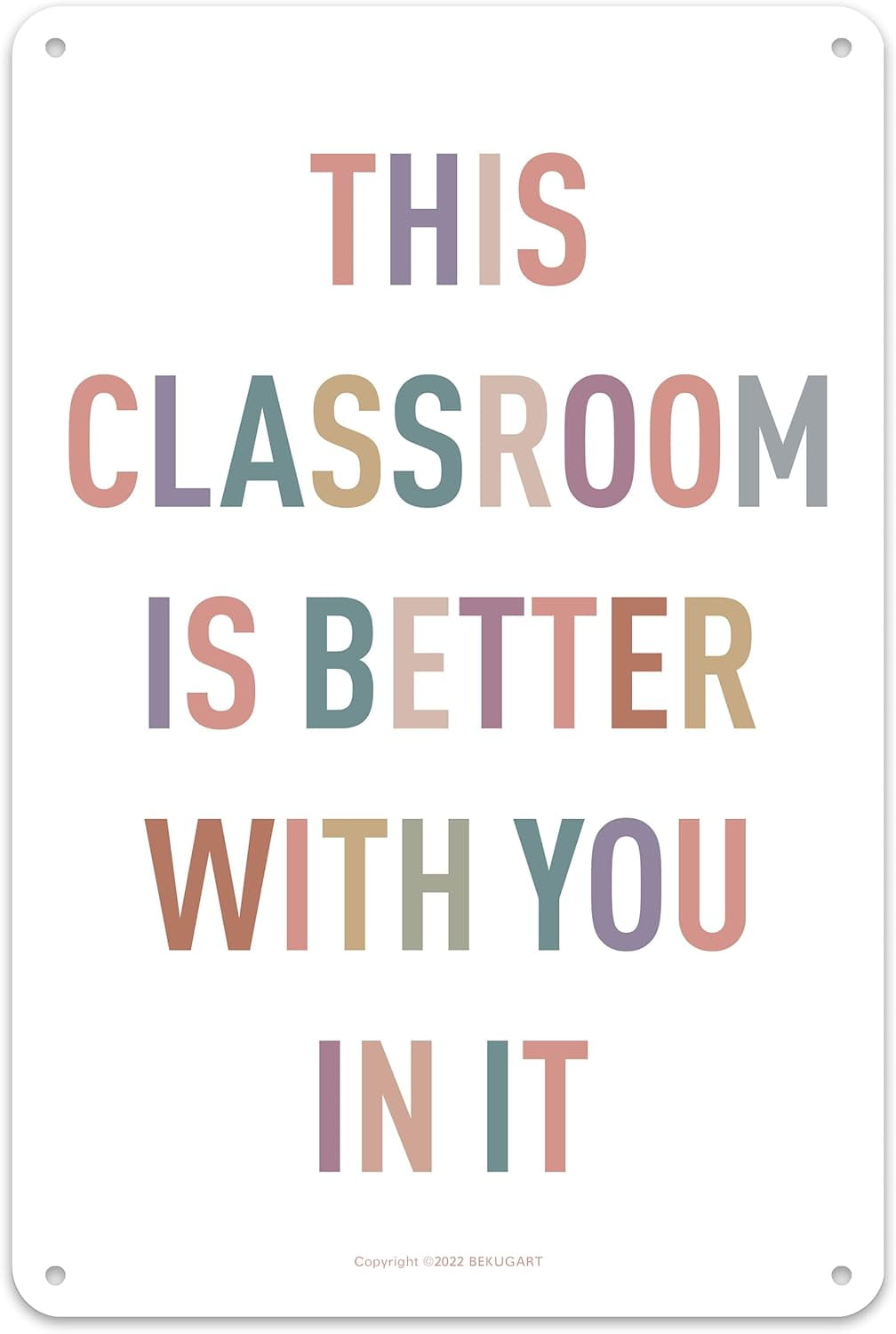 This Classroom Is Better With You In It - Positive Motivational Metal ...