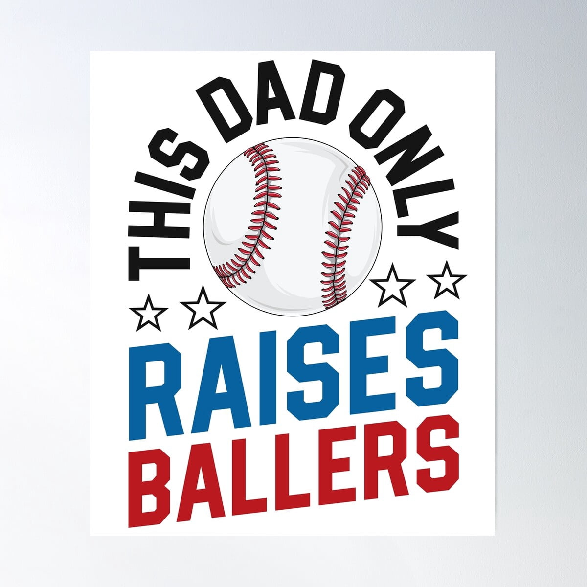 This Dad Only Raises Ballers Fathers Day Baseball Coach Poster Wall Art ...