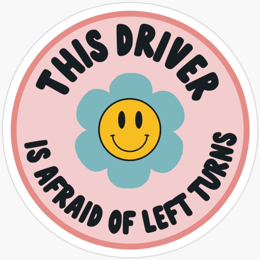 This Driver Is Afraid Of Left Turns Aesthetic Circle Bumper Sticker ...
