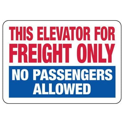 This Elevator For Freight Only No Passengers Allowed Sign Safety ...