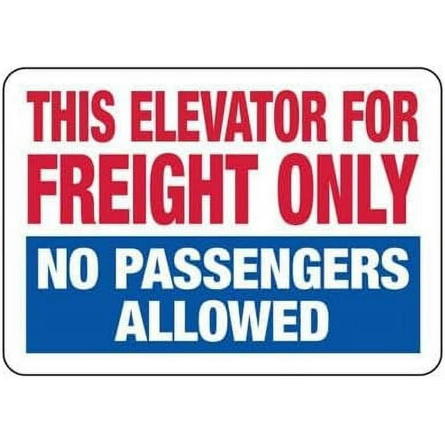 This Elevator For Freight Only No Passengers Allowed Sign Safety ...