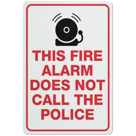 This Fire Alarm Does Not Call The Police Sign 12X8 Inch Aluminum Uv Ink ...