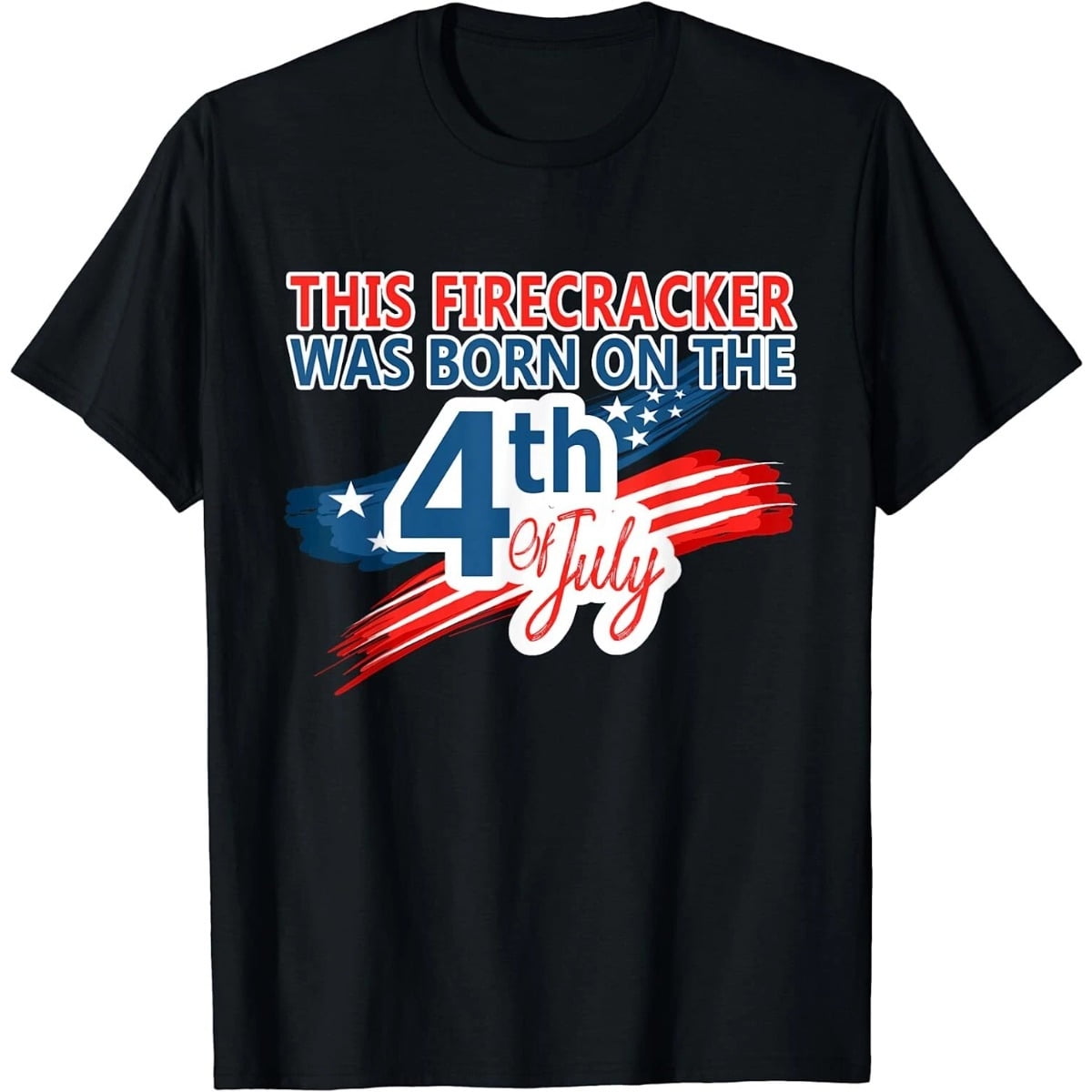 This Firecracker Was Born On 4th of July USA Birthday Unisex T-Shirt ...