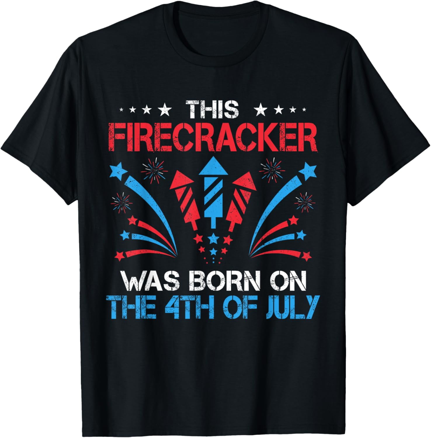 This Firecracker Was Born On The Fourth Of July Birthday T-Shirt ...