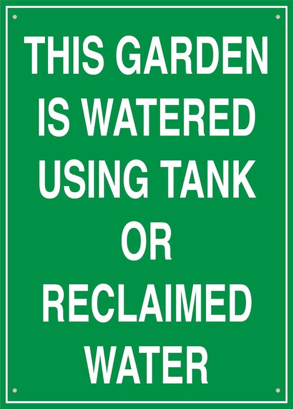 This Garden Is Watered Using Tank Or Reclaimed Water Sign Outdoor, Uv ...