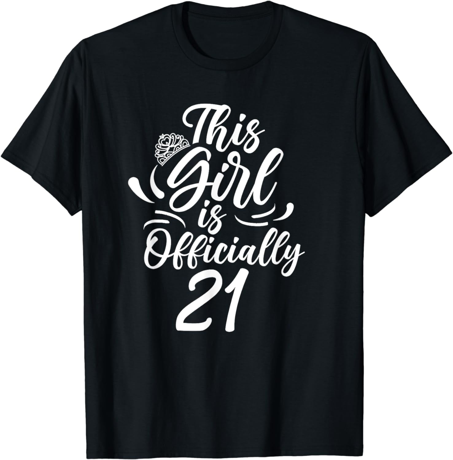 This Girl Is Officially 21 21St Birthday Celebrate Party T-Shirt ...