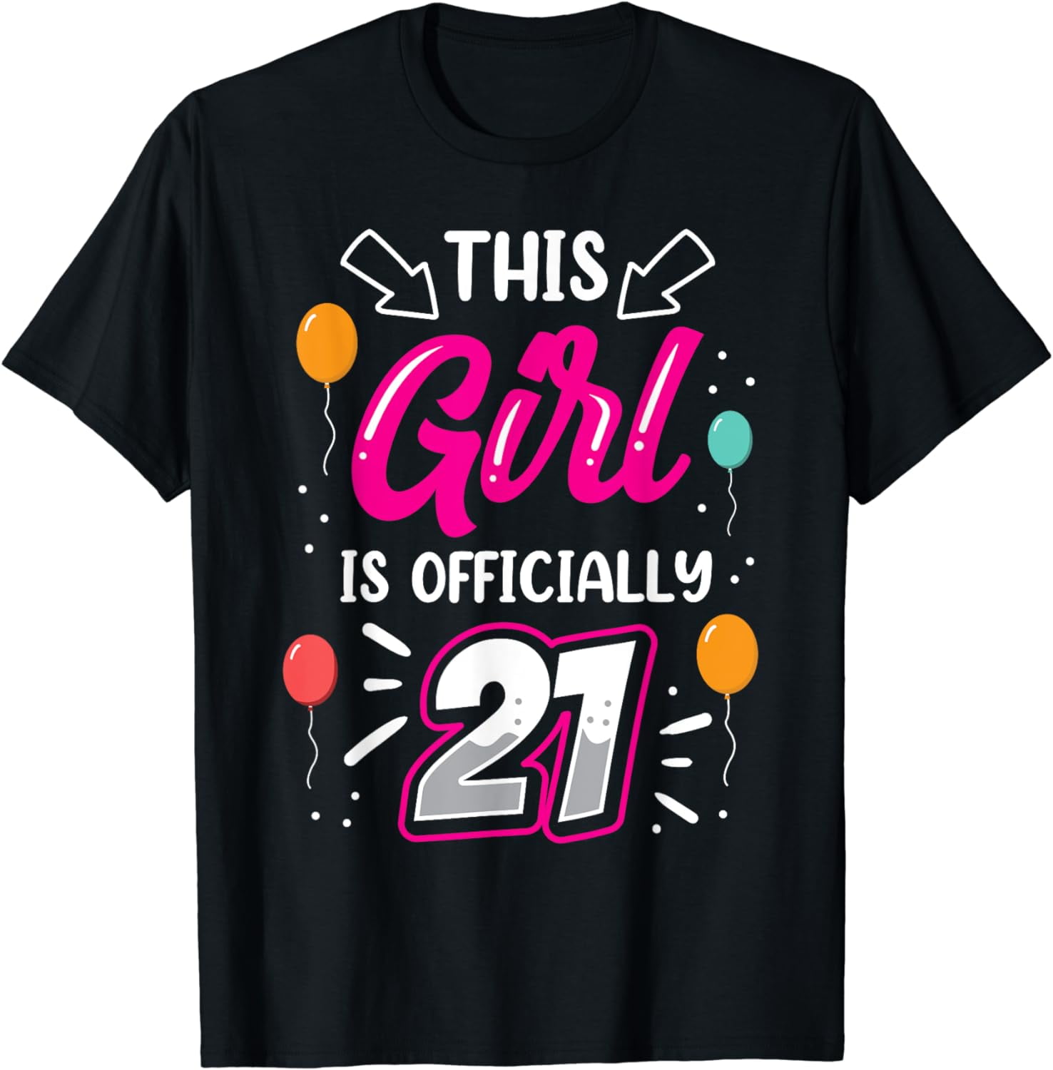 This Girl Is Officially 21 21St Birthday Celebrate Party T-Shirt - Walmart.com