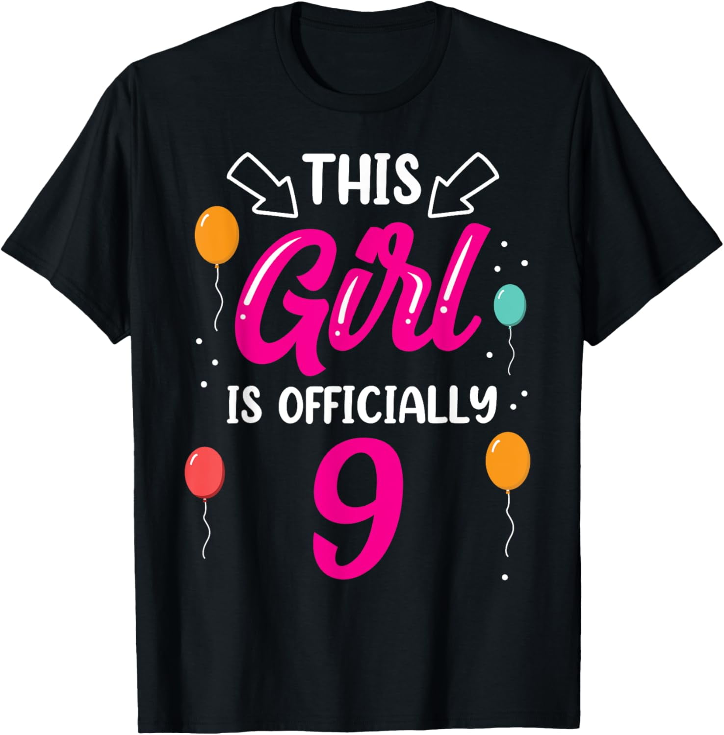 This Girl Is Officially 9 Years Old Age Birthday Girls Nine T-Shirt ...