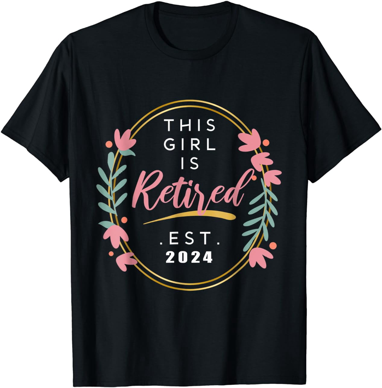 This Girl Is Retired 2024 Funny Retirement Mom Women Grandma T-Shirt ...