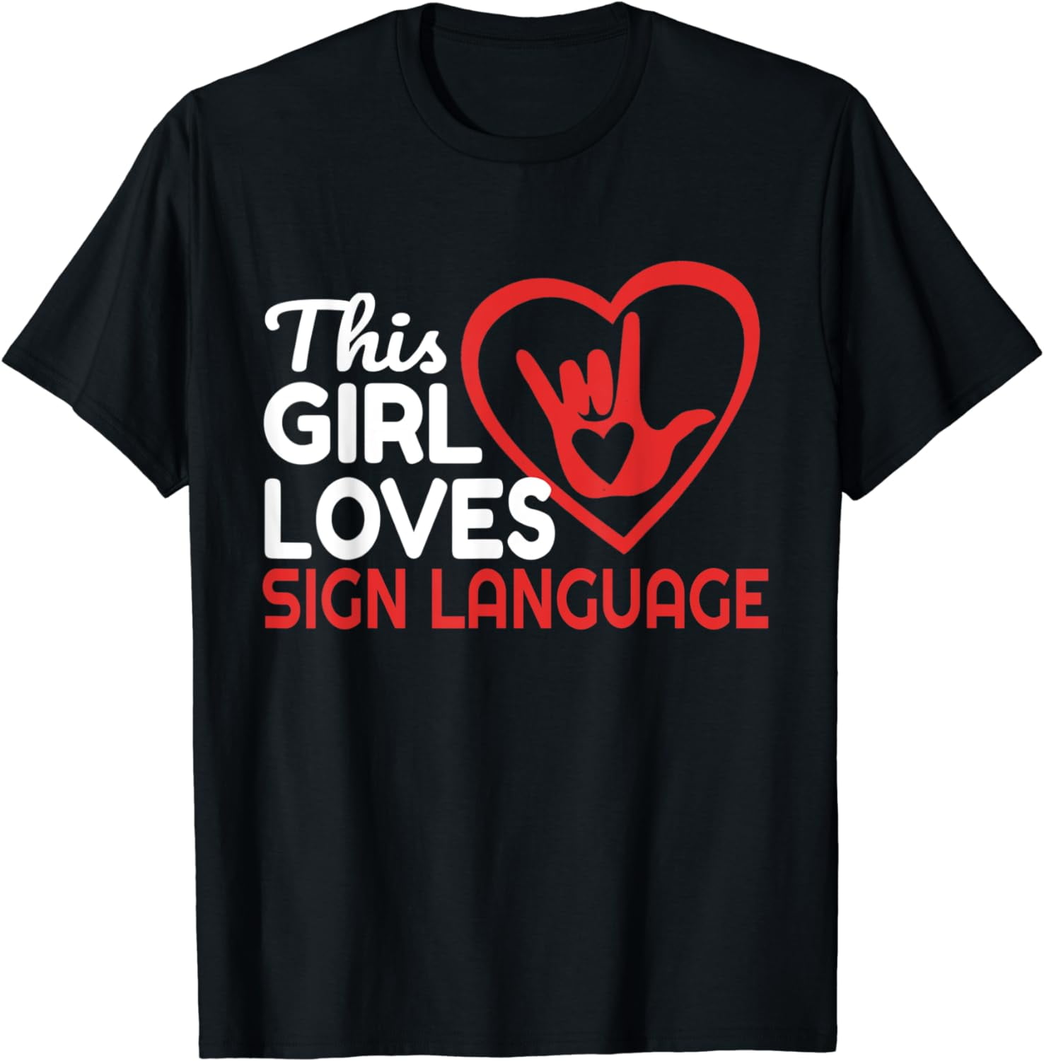 This Girl Loves Sign Language Funny ASL Deaf Design T-Shirt - Walmart.com